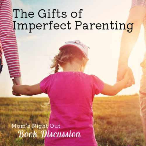 Parents Book Club: "The Gifts of Imperfect Parenting" by Brene Brown ...